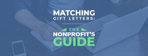 Matching Gift Letters: The Nonprofit’s Guide to Raising More - 360MatchPro