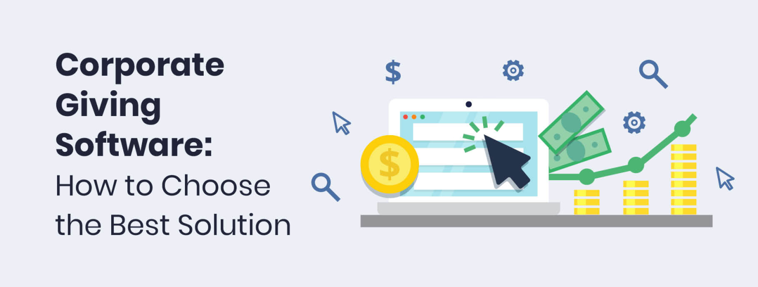 Corporate Giving Software: How to Choose the Best Solution