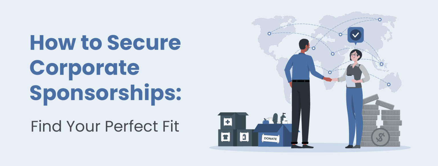 How to Secure Corporate Sponsorships: Find Your Perfect Fit