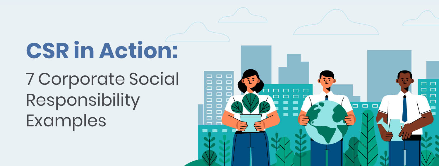 CSR in Action: 7 Corporate Social Responsibility Examples - 360MatchPro