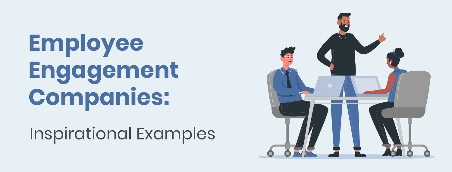 Employee Engagement Companies: 9 Inspirational Examples